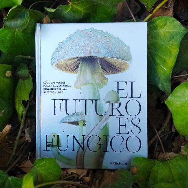 El Futuro es Fúngico (Tapa dura) – Bosquechileno
